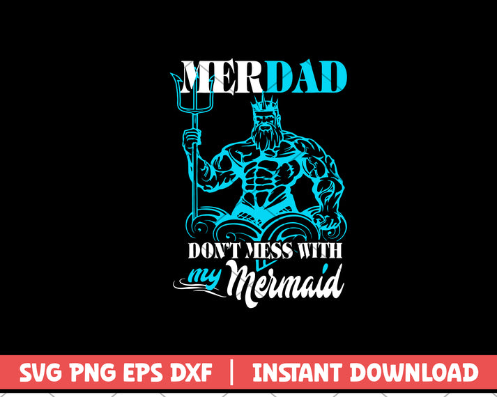 Merdad Don't Mess with My Mermaid svg – svg files for cricut