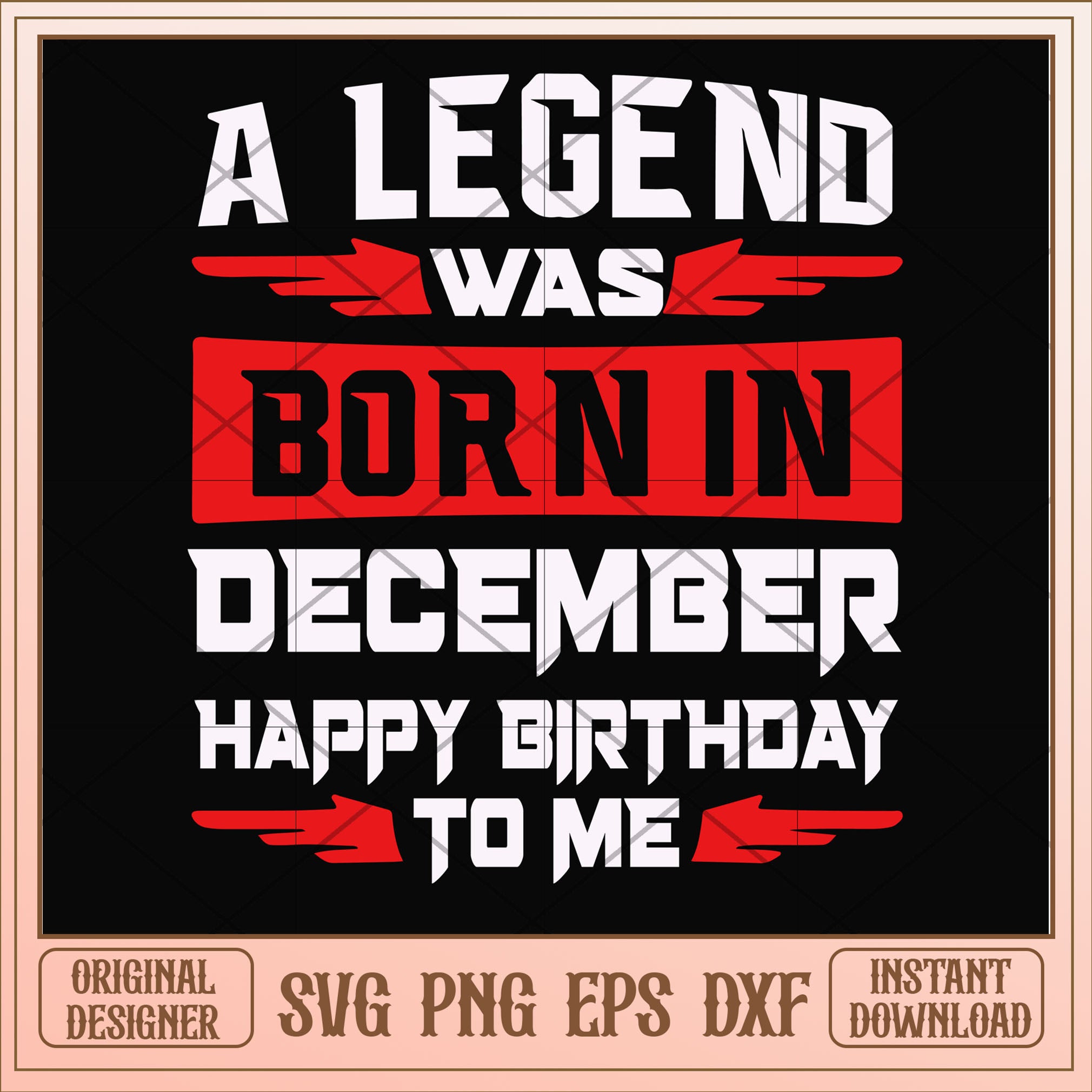 A legend was born in December svg, legend svg, birthday svg – svg files ...