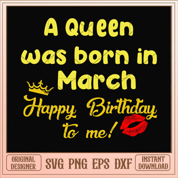 A queen was born in March svg, queen svg, birthday svg – svg files for ...