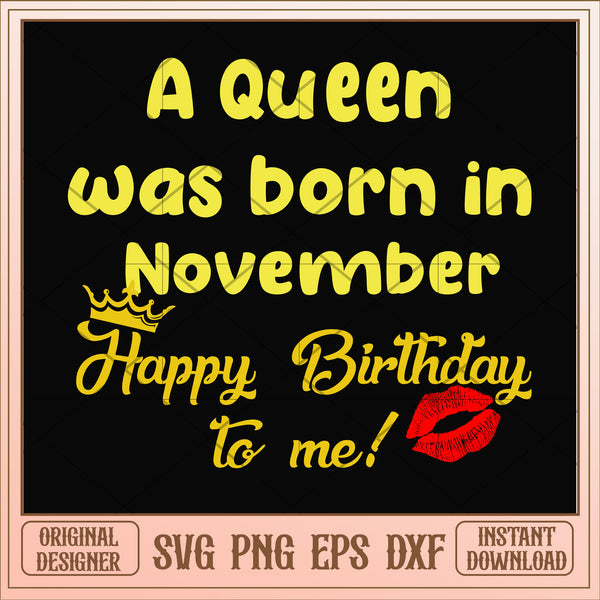 A queen was born in November svg, queen svg, birthday svg – svg files ...