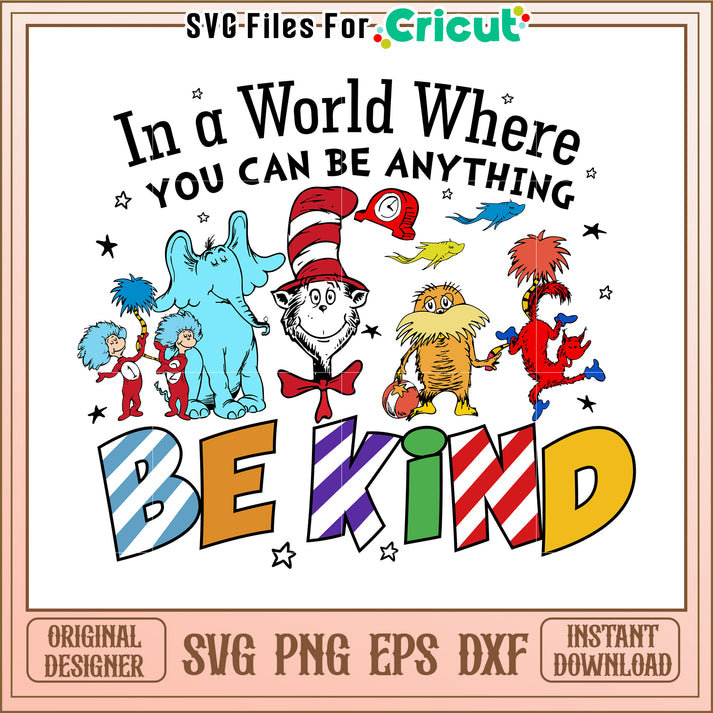 Be Kind SVG Design Seuss Characters – svg files for cricut
