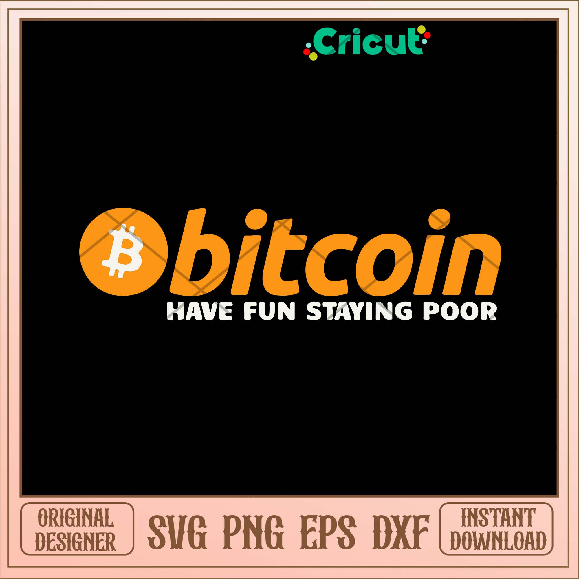 Bitcoin Have Fun Staying Poor Svg-Svgfilesforcricut – svg files for cricut