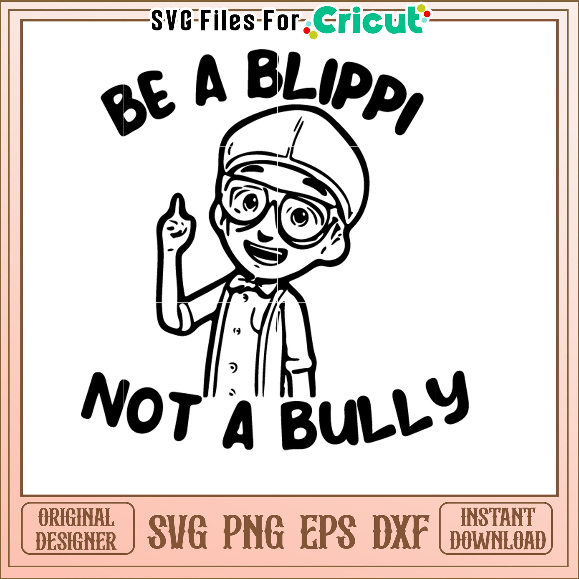 Blippi Anti Bully SVG Cut File – svg files for cricut