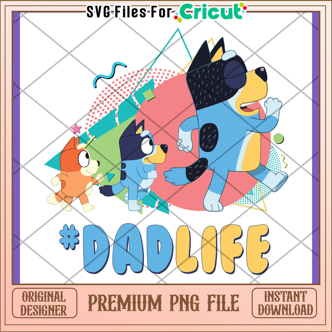Bluey Dad Life PNG Design Download – svg files for cricut