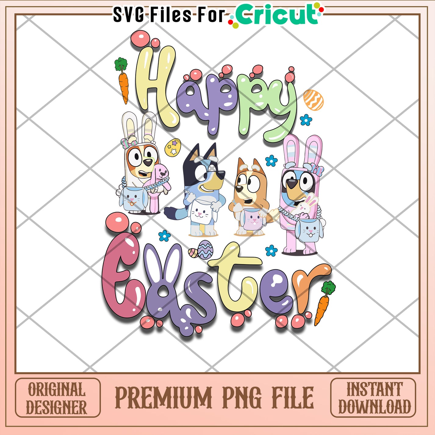 Bluey Easter PNG Happy Easter Design – svg files for cricut
