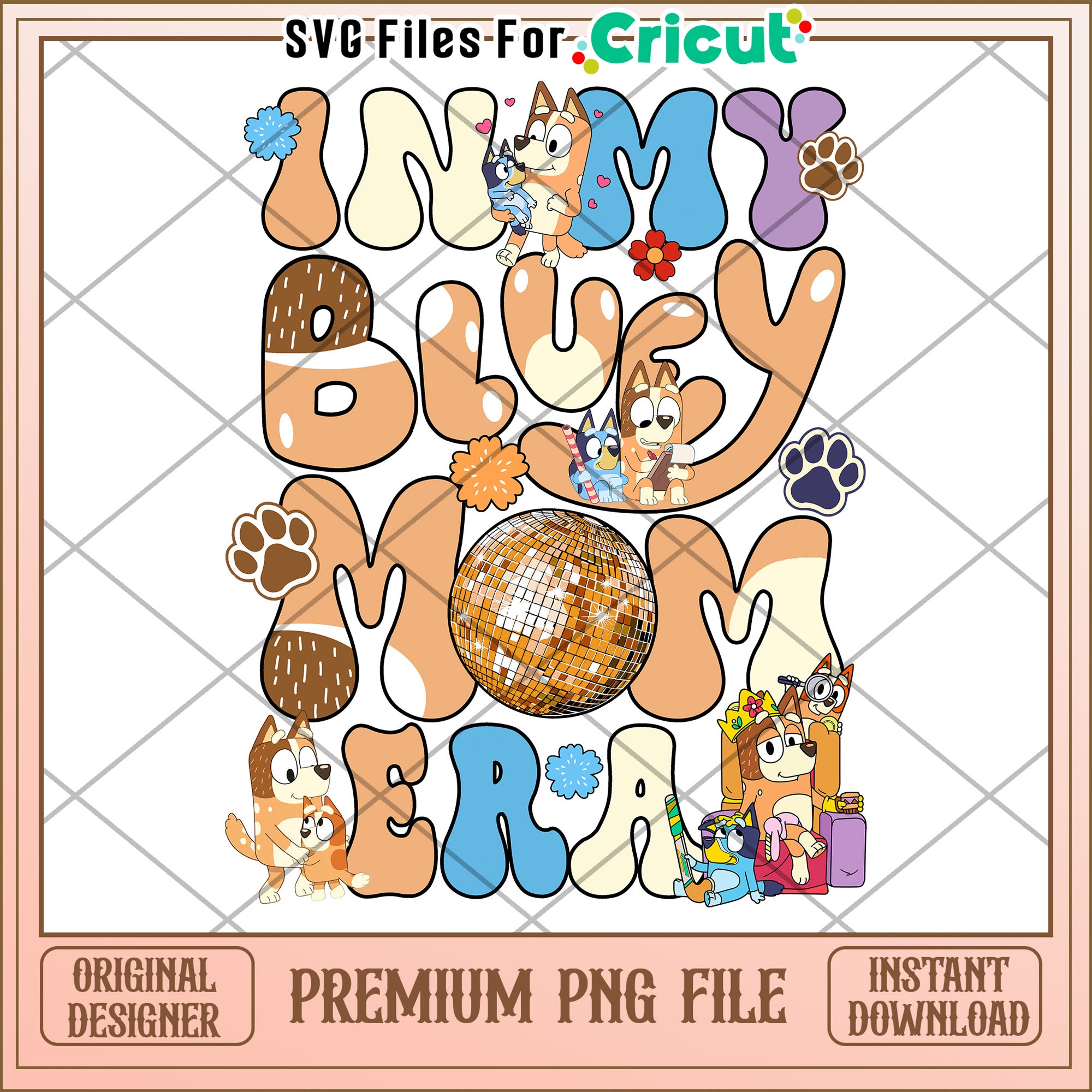 Bluey Mom PNG Sublimation Design – svg files for cricut