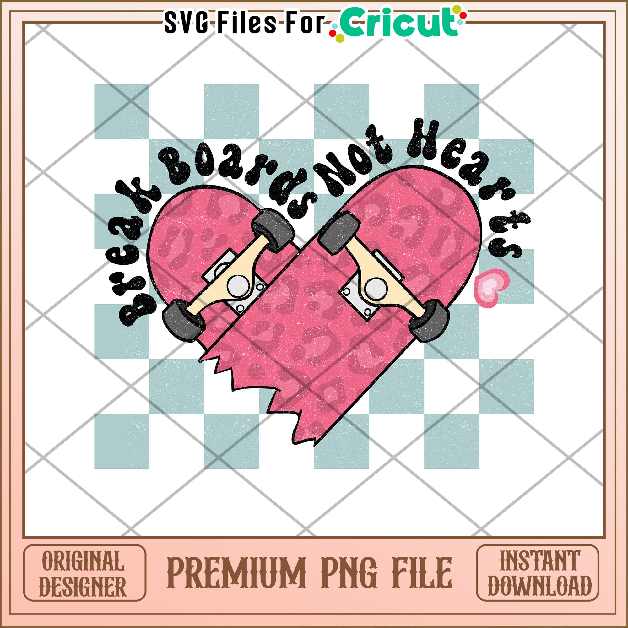 Break Boards Not Hearts PNG Design – svg files for cricut