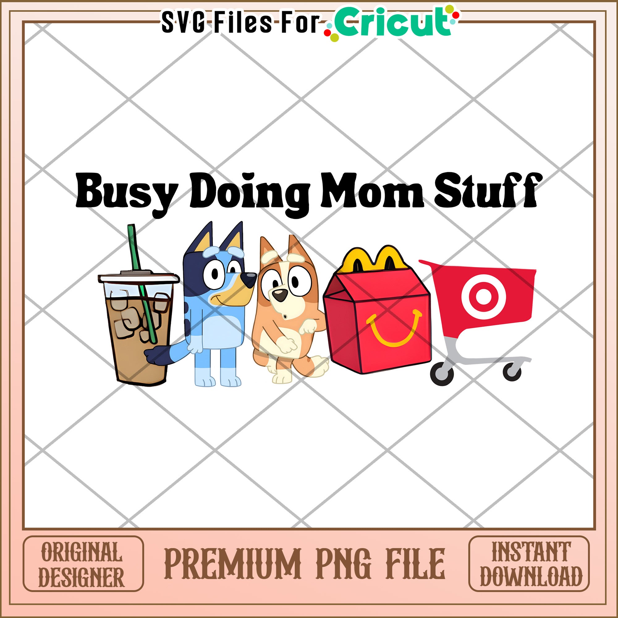 Busy Mom PNG Bluey Mom Life Design – svg files for cricut