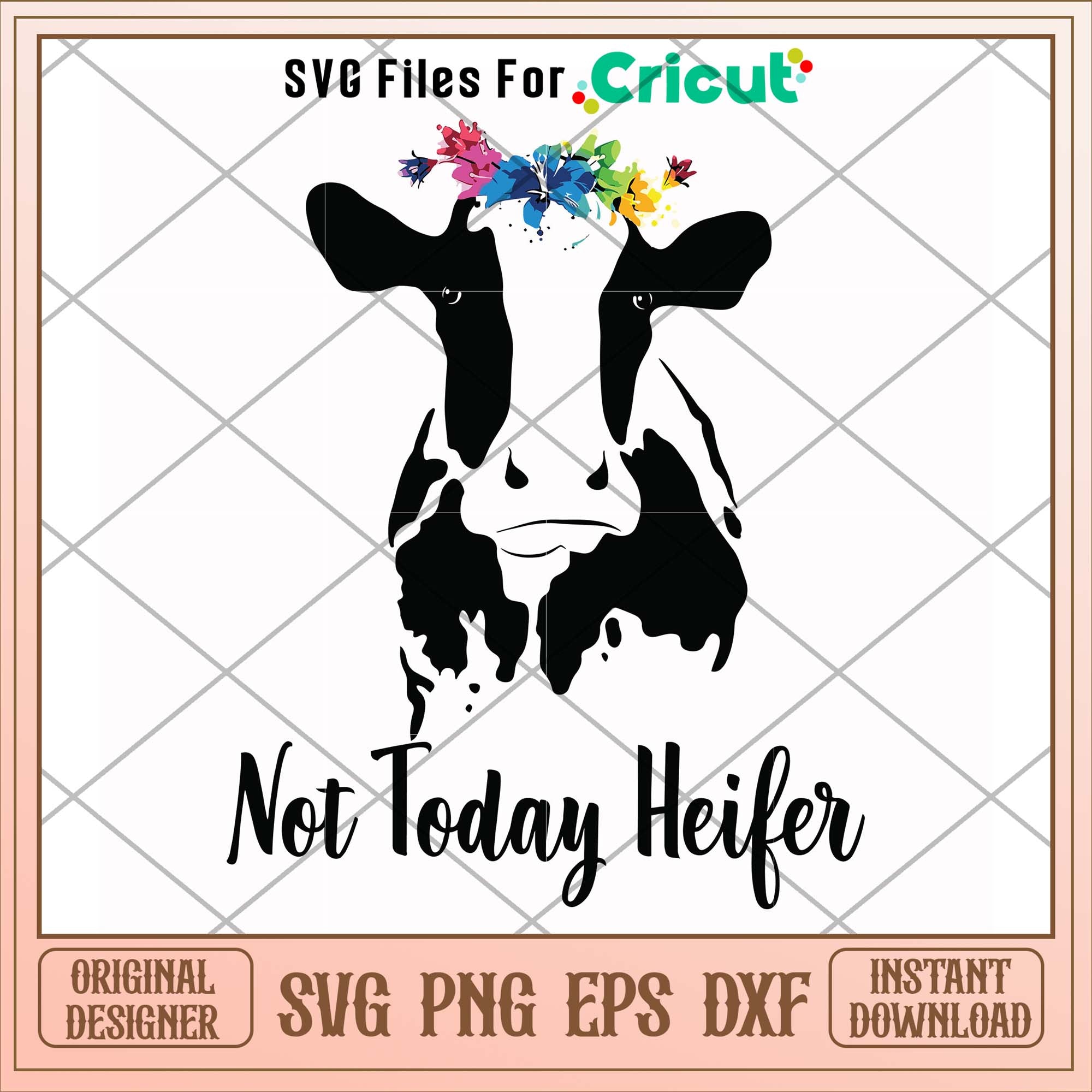 Cow Not today Heifer svg, Heifer svg, funny svg – svg files for cricut