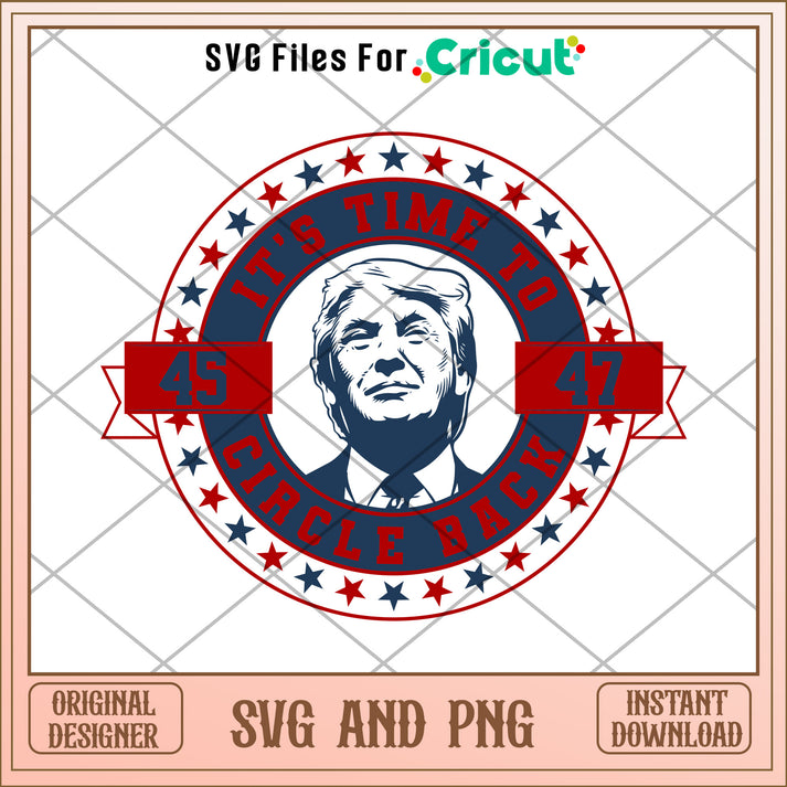 Trump 2024 it's time to circle back SVG – svg files for cricut