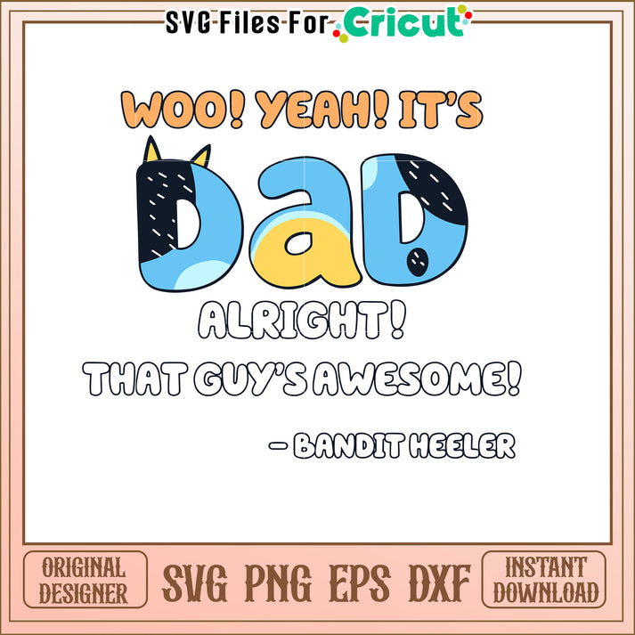 Dad SVG Woo Yeah Its Dad Alright – svg files for cricut