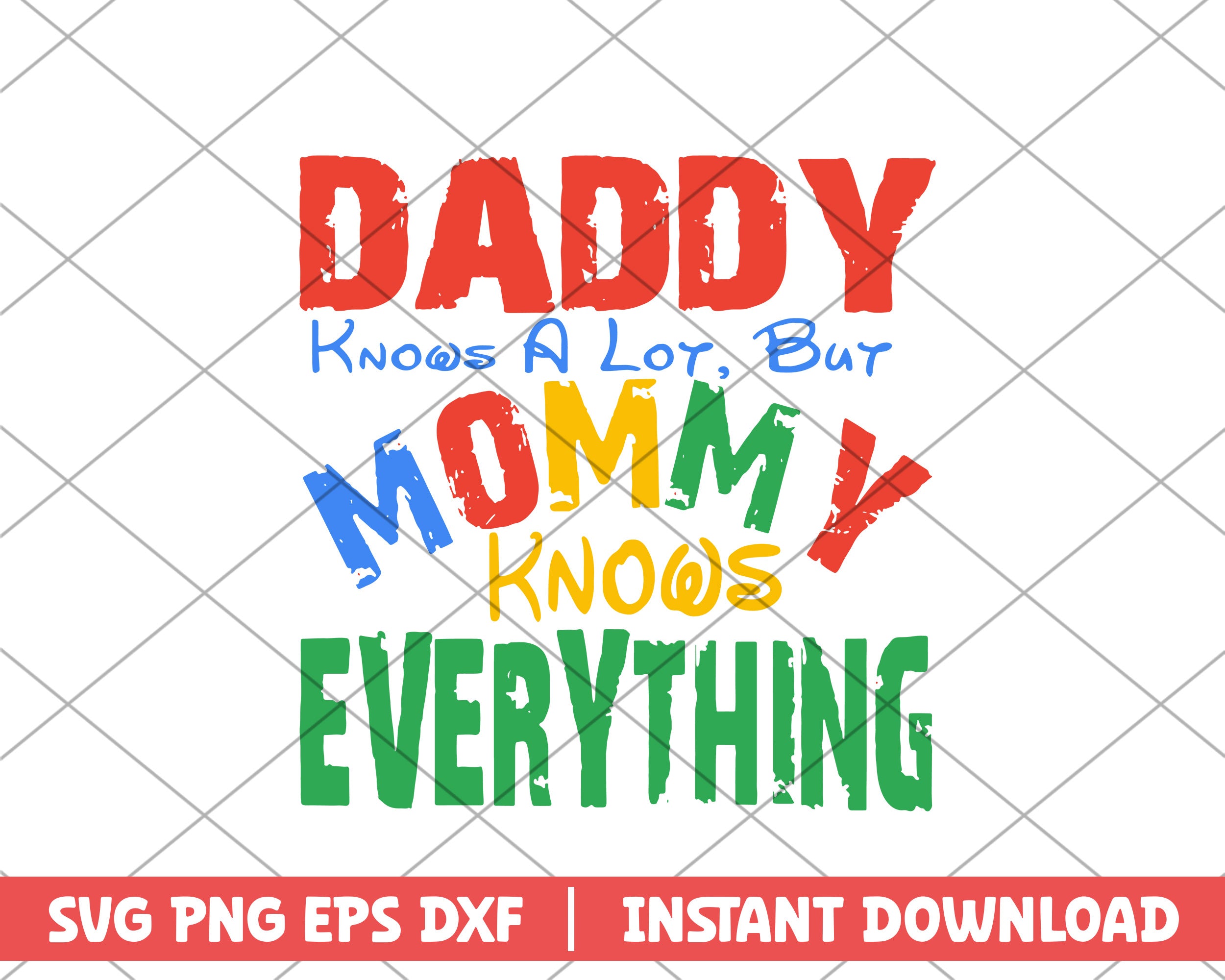 Daddy knows alot but momm knows everything mother's day svg – svg files ...