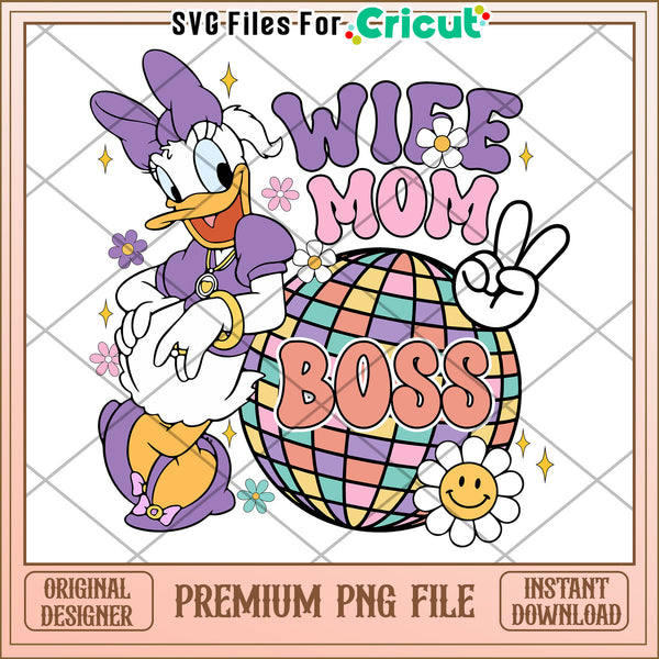 Daisy Duck Wife Mom Boss PNG – svg files for cricut