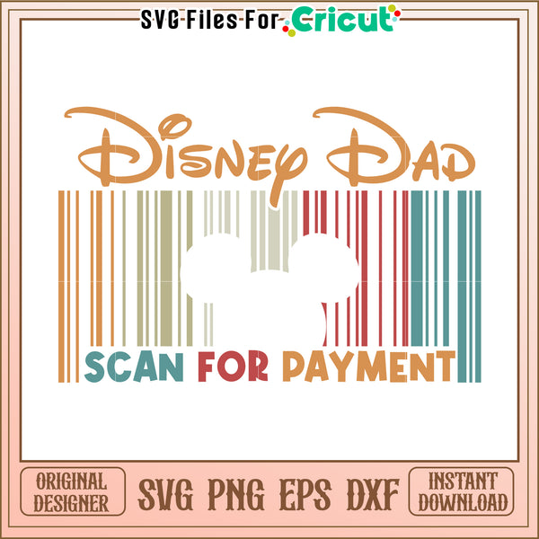 Disney Dad Scan for Payment SVG Design Instant Download Files – svg ...