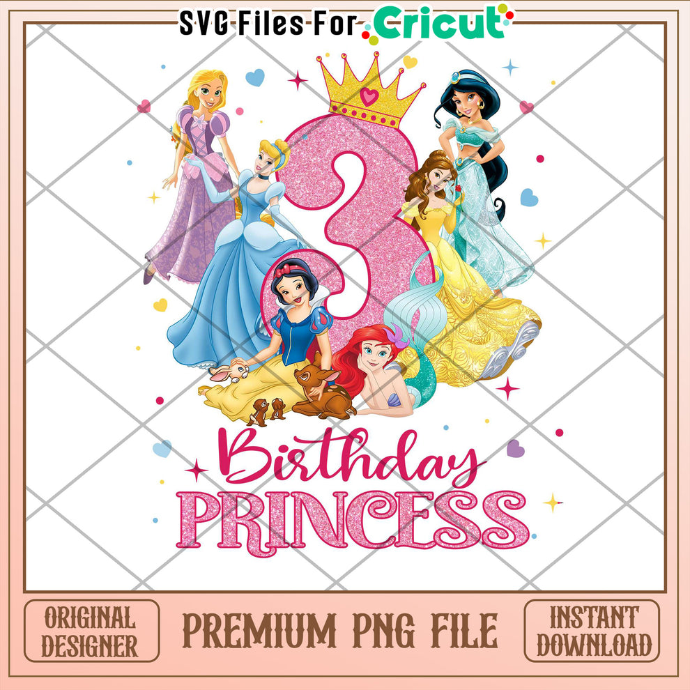 Disney Princess 3rd Birthday PNG – svg files for cricut