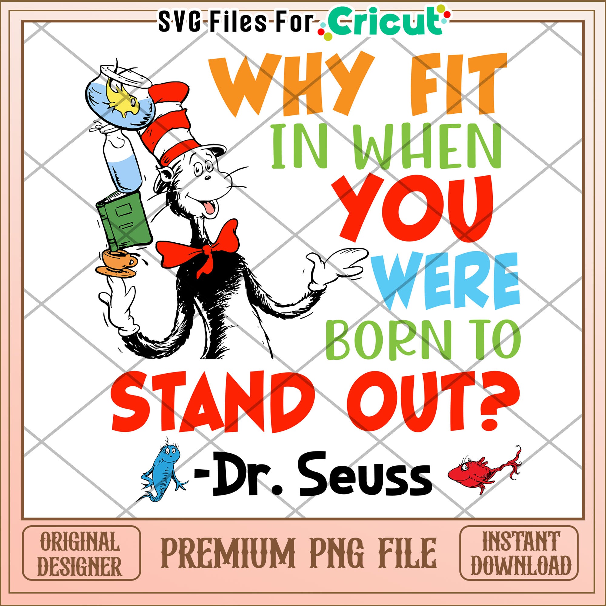 Dr Seuss Cat PNG Stand Out Quote – svg files for cricut