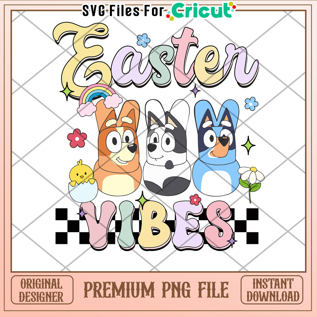 Easter Vibes PNG Bluey Bunny Design – svg files for cricut