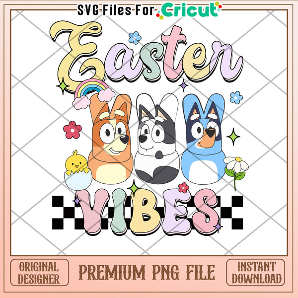Easter Vibes PNG Bluey Bunny Design – svg files for cricut