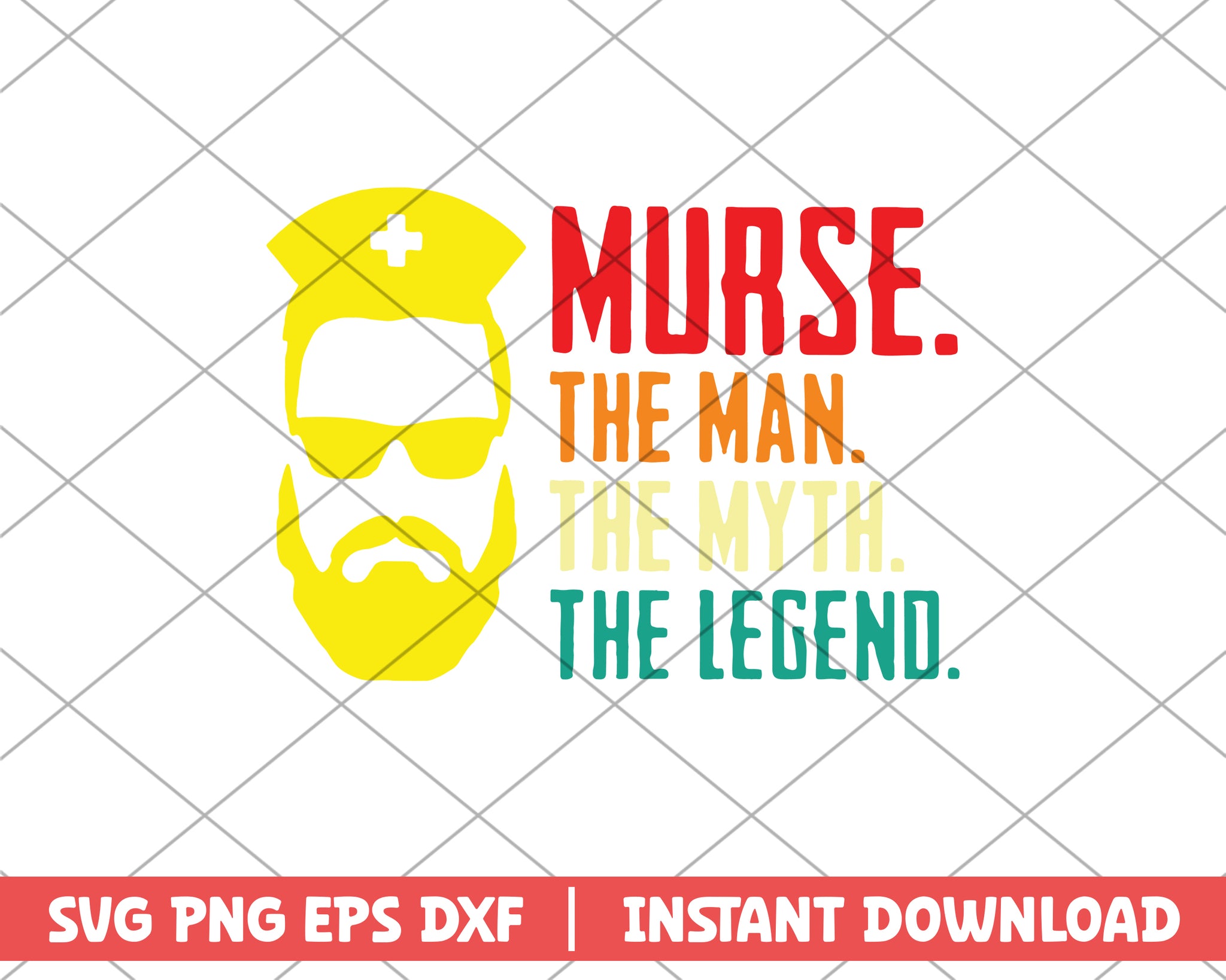 Murse The Man The Myth The Legend svg – svg files for cricut