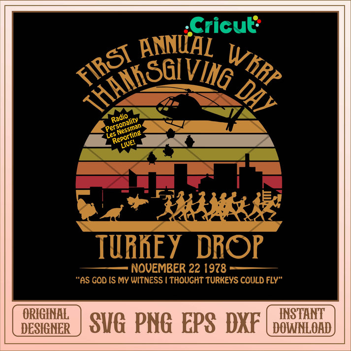 First Annual Wkrp Thanks Giving Day Turkey Drop Svg – svg files for cricut