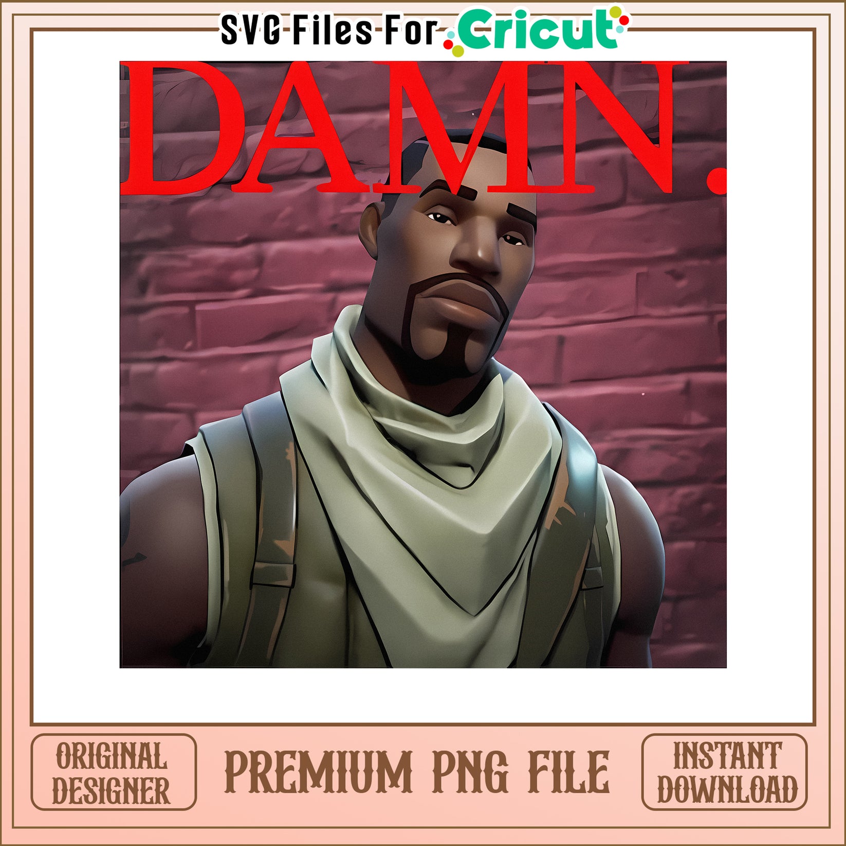 Fortnite DAMN PNG Cricut File – svg files for cricut