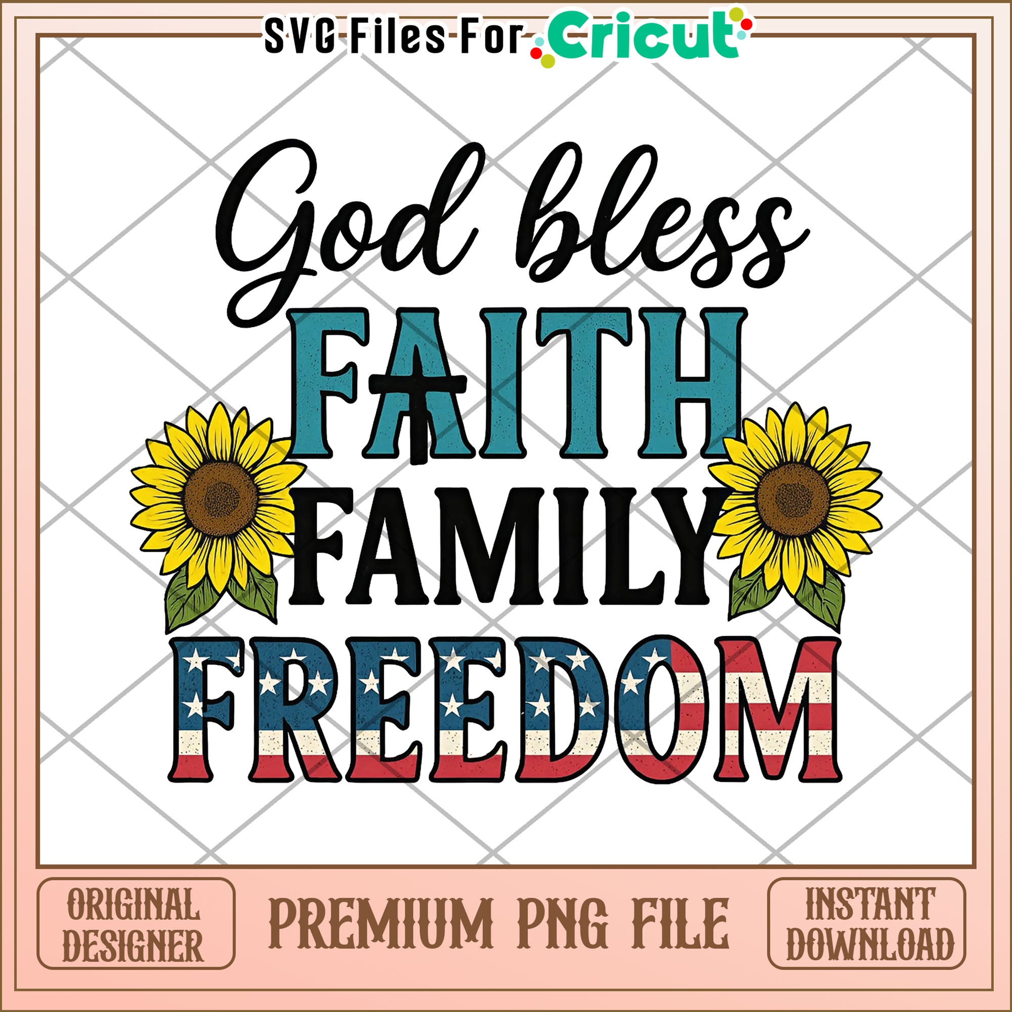 God Bless Faith Family Freedom PNG – svg files for cricut