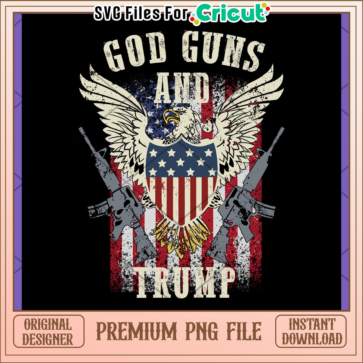 God Guns Trump Eagle PNG Design – svg files for cricut