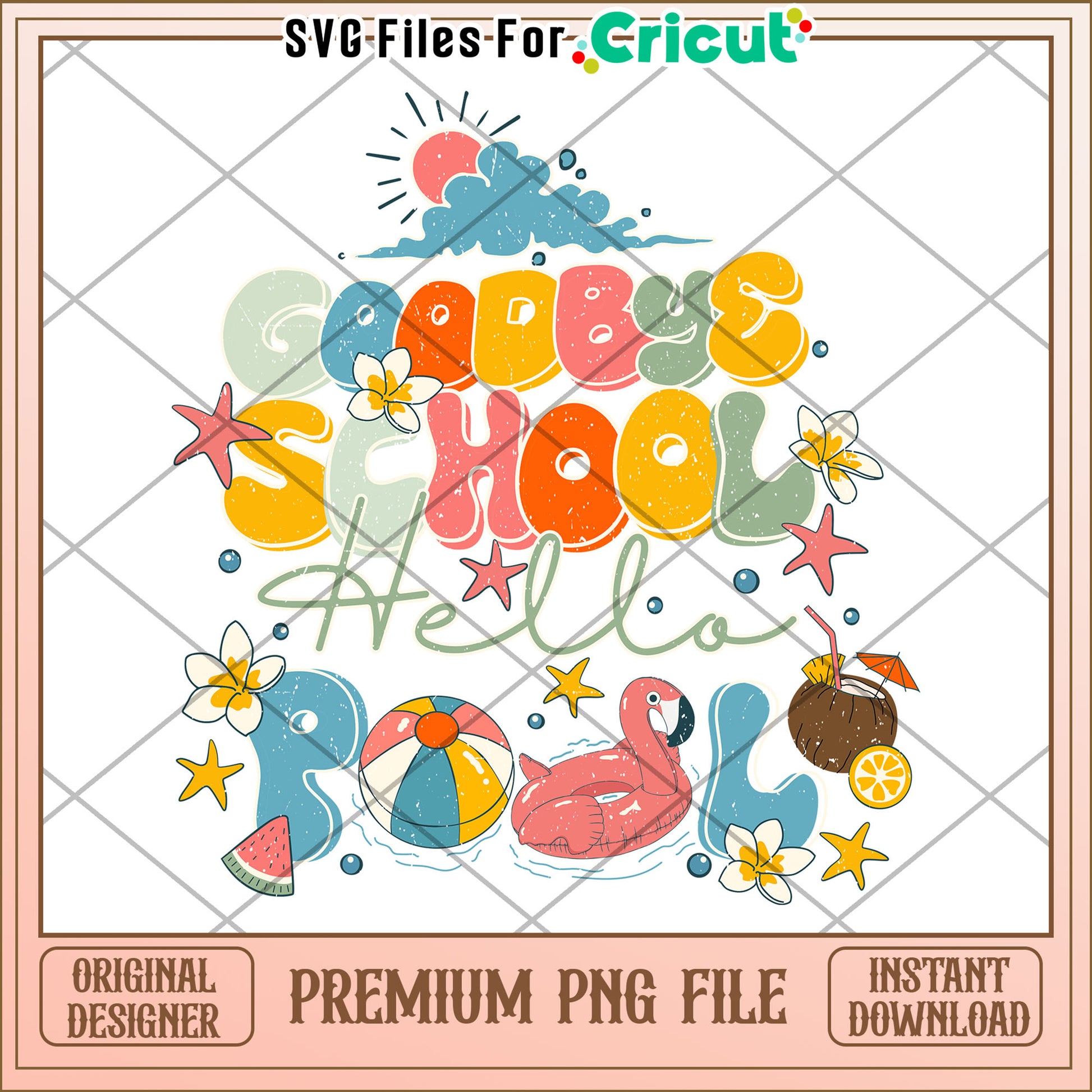 Goodbye School Hello Pool Summer PNG – svg files for cricut