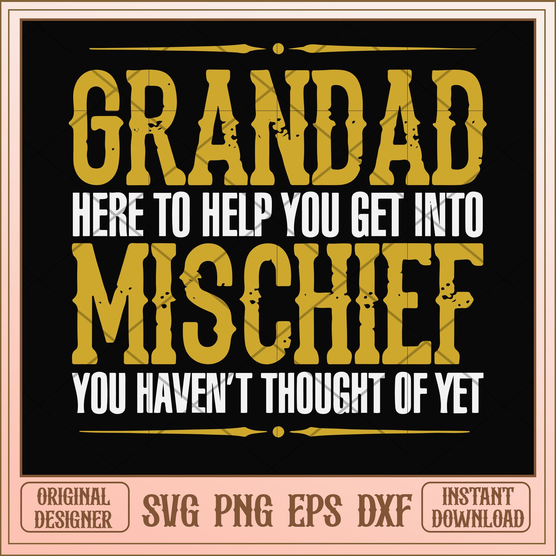 Grandad here to help you get into mischief svg, mischief svg, funny sv ...