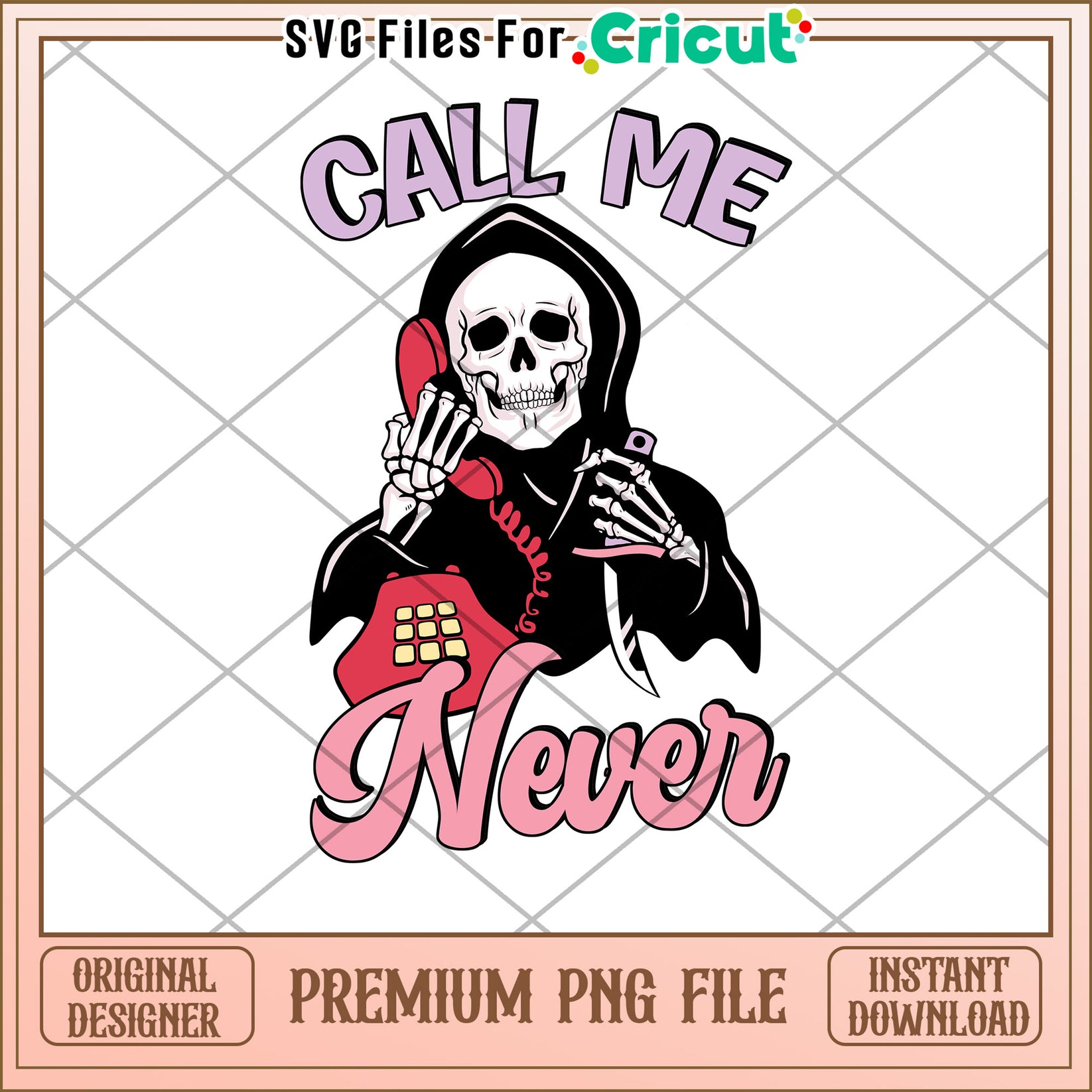 Grim Reaper Call Me Never PNG – svg files for cricut