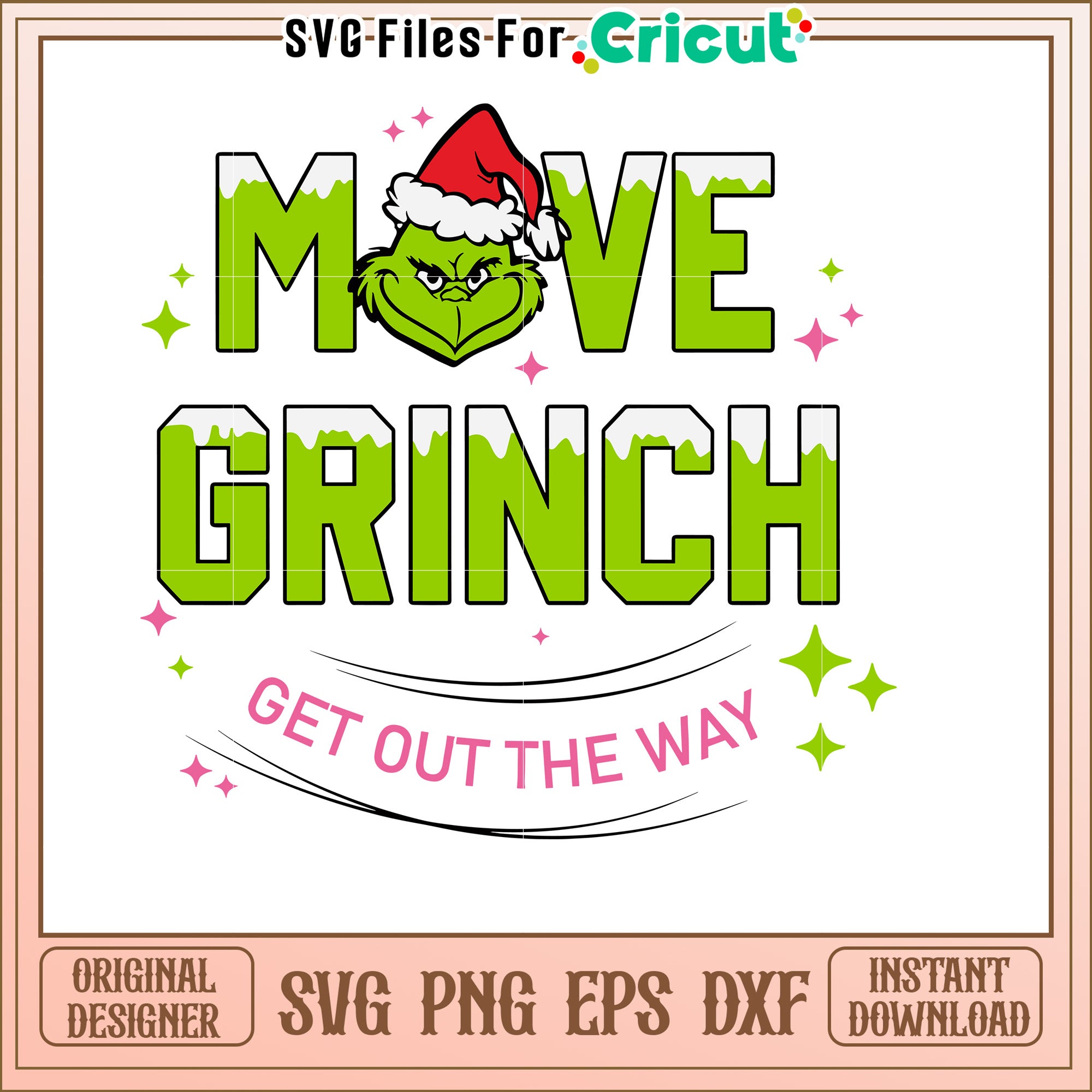 Grinch SVG Move Grinch Get Out The Way – svg files for cricut