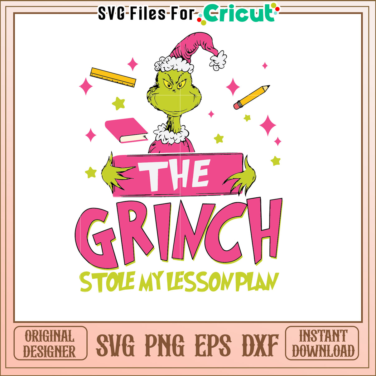 Grinch Stole My Lesson Plan SVG – svg files for cricut