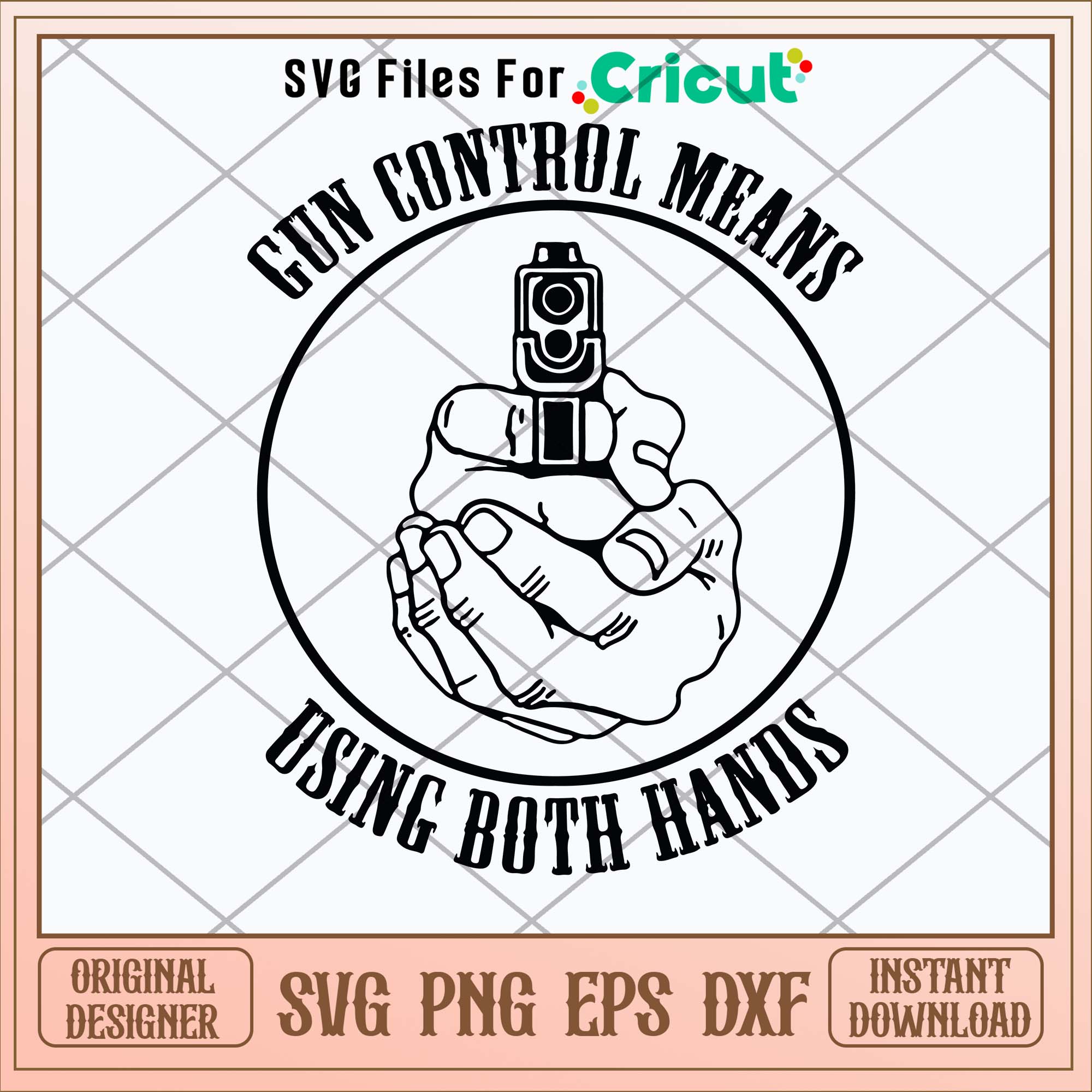 Gun Control Means Using Both Hands Svg – svg files for cricut