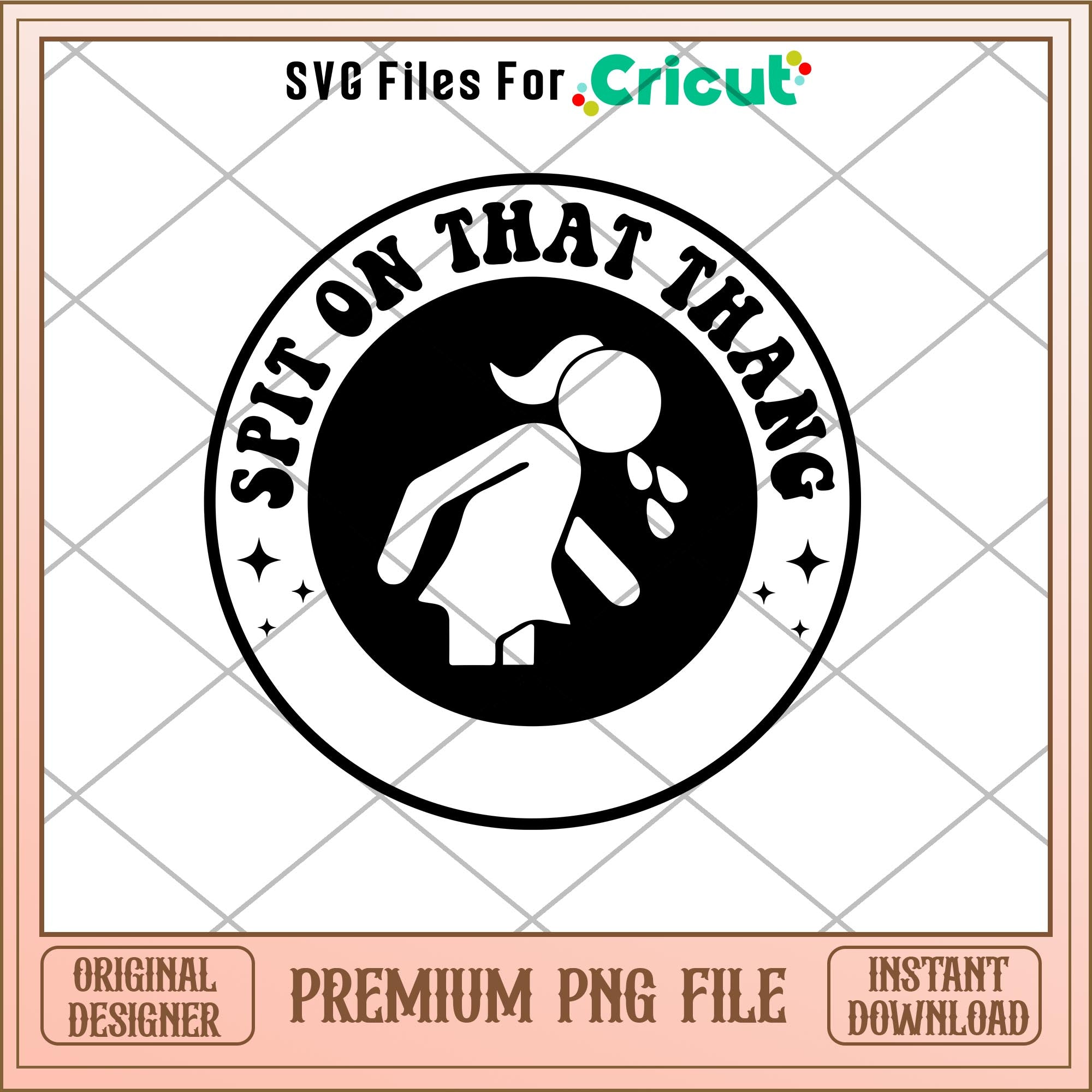 Spit on that thang circle png design – svg files for cricut