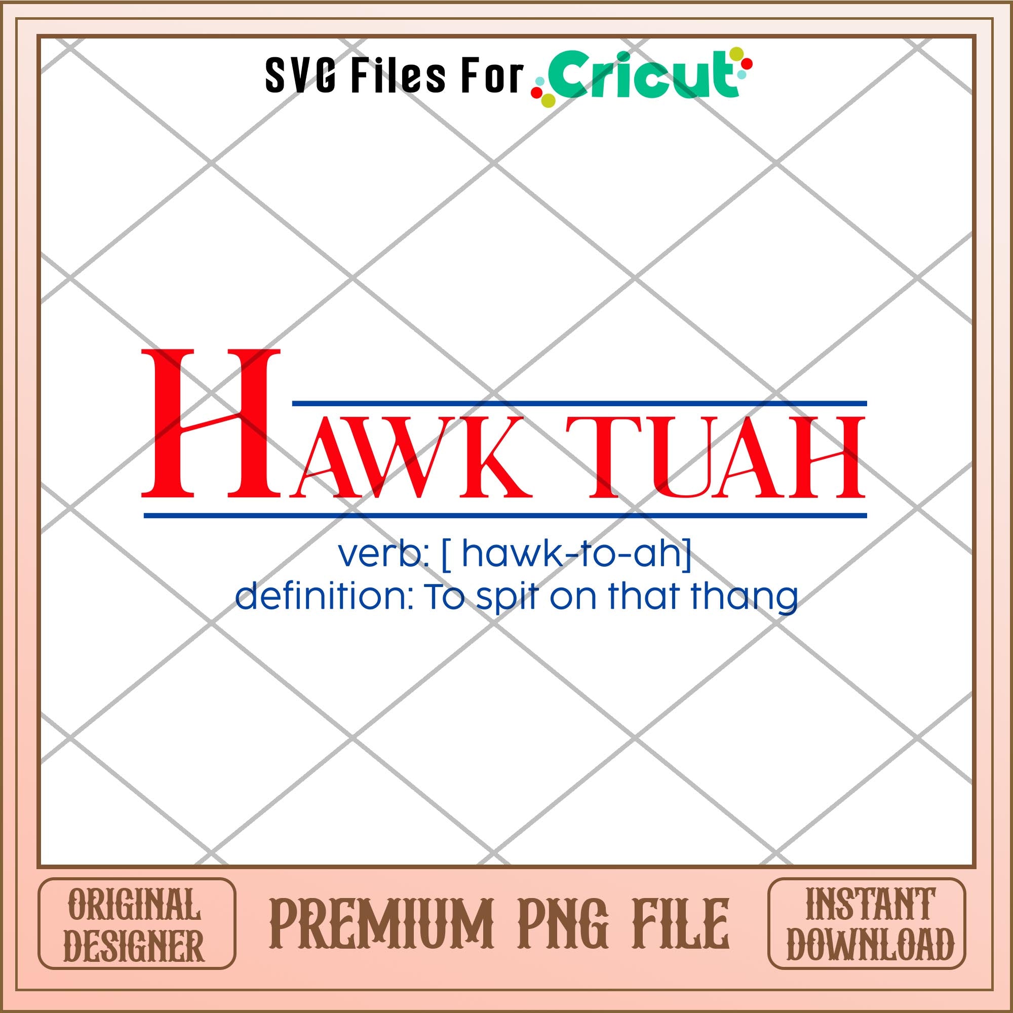 Hawk tuah definition png – svg files for cricut
