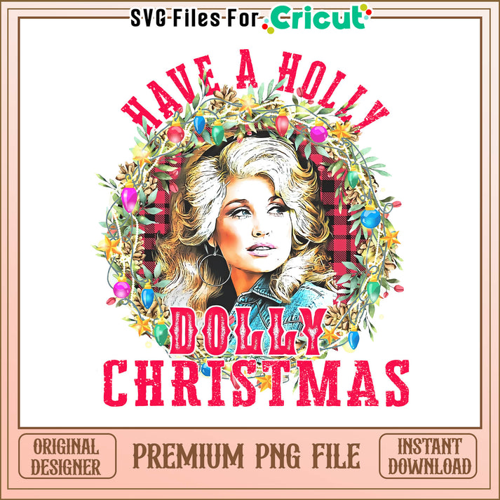 Have a holly dolly christmas png, have a holly dolly christmas png ...