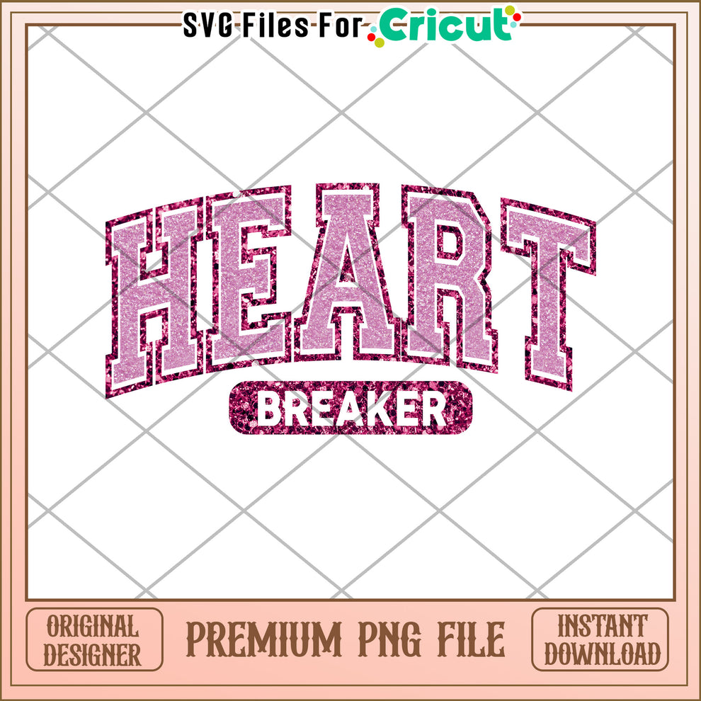 Heartbreaker Glitter PNG Cricut Design – svg files for cricut