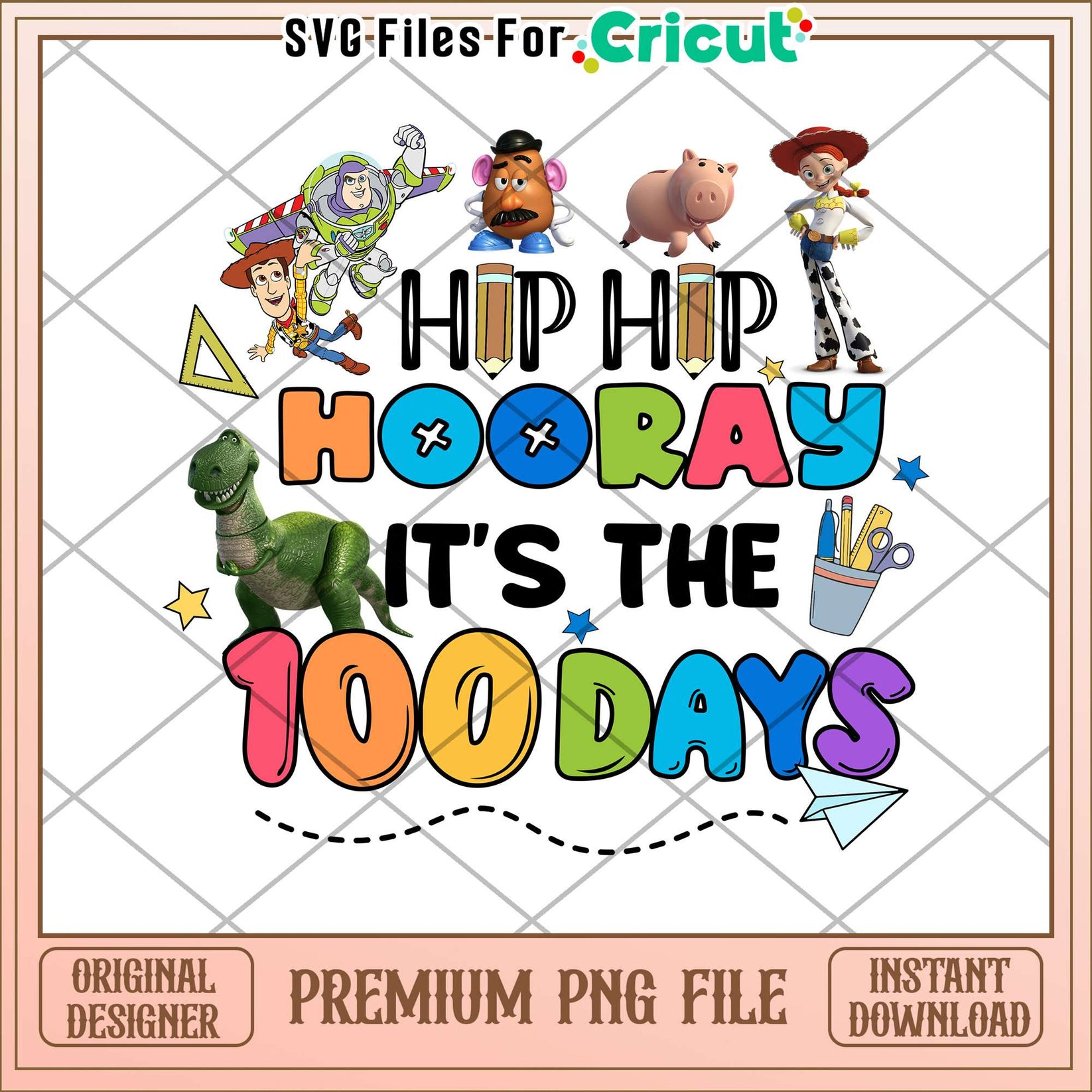 Hip hip hooray it's the 100 days png, toy story cast png – svg files for cricut