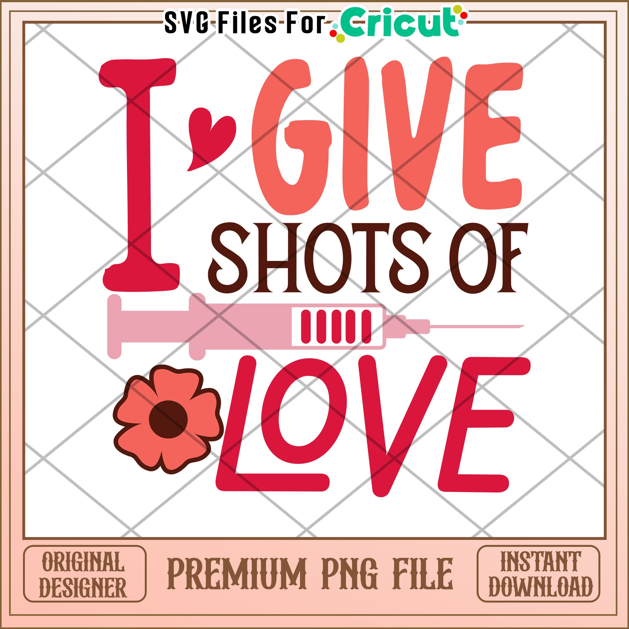 I Give Shots of Love PNG Design – svg files for cricut