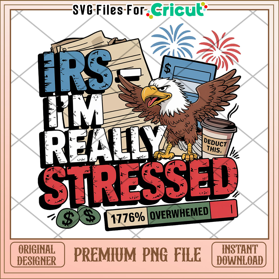 IRS Stress PNG Tax Season Funny Graphic – svg files for cricut