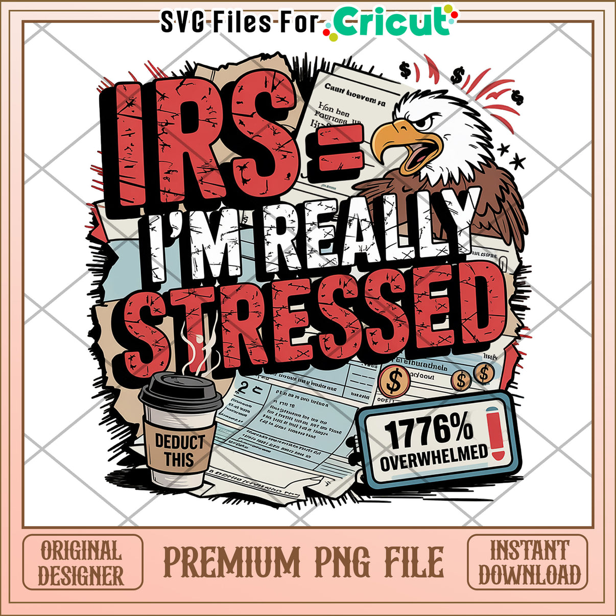 IRS Stress PNG Tax Season Humor Graphic – svg files for cricut