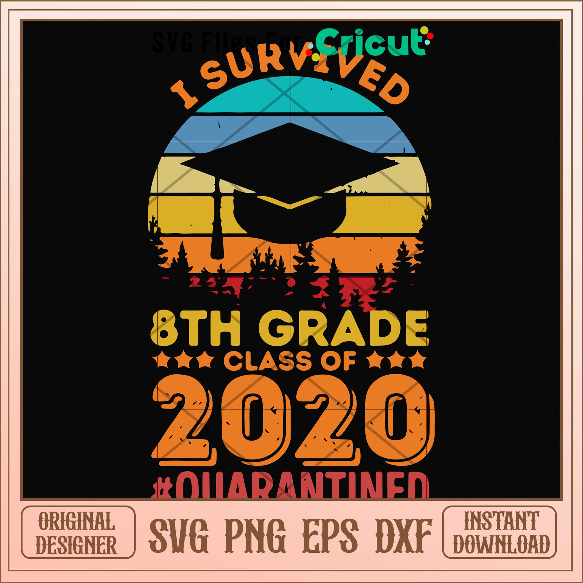 I survived 8th grade class of 2020 quarantined svg – svg files for cricut