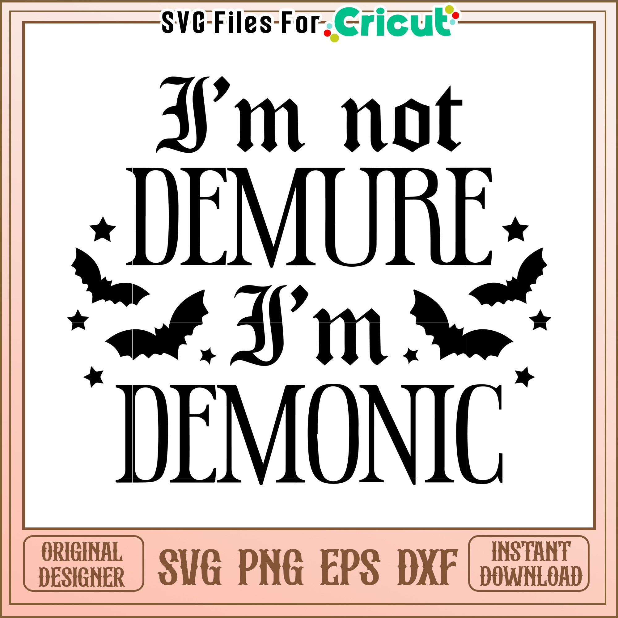 Im Not Demure Im Demonic SVG – svg files for cricut