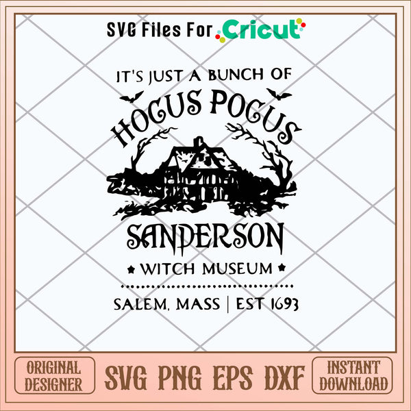 It_s Just A Bunch Of Hocus Pocus Sanderson Witch Museum Svg – svg files ...