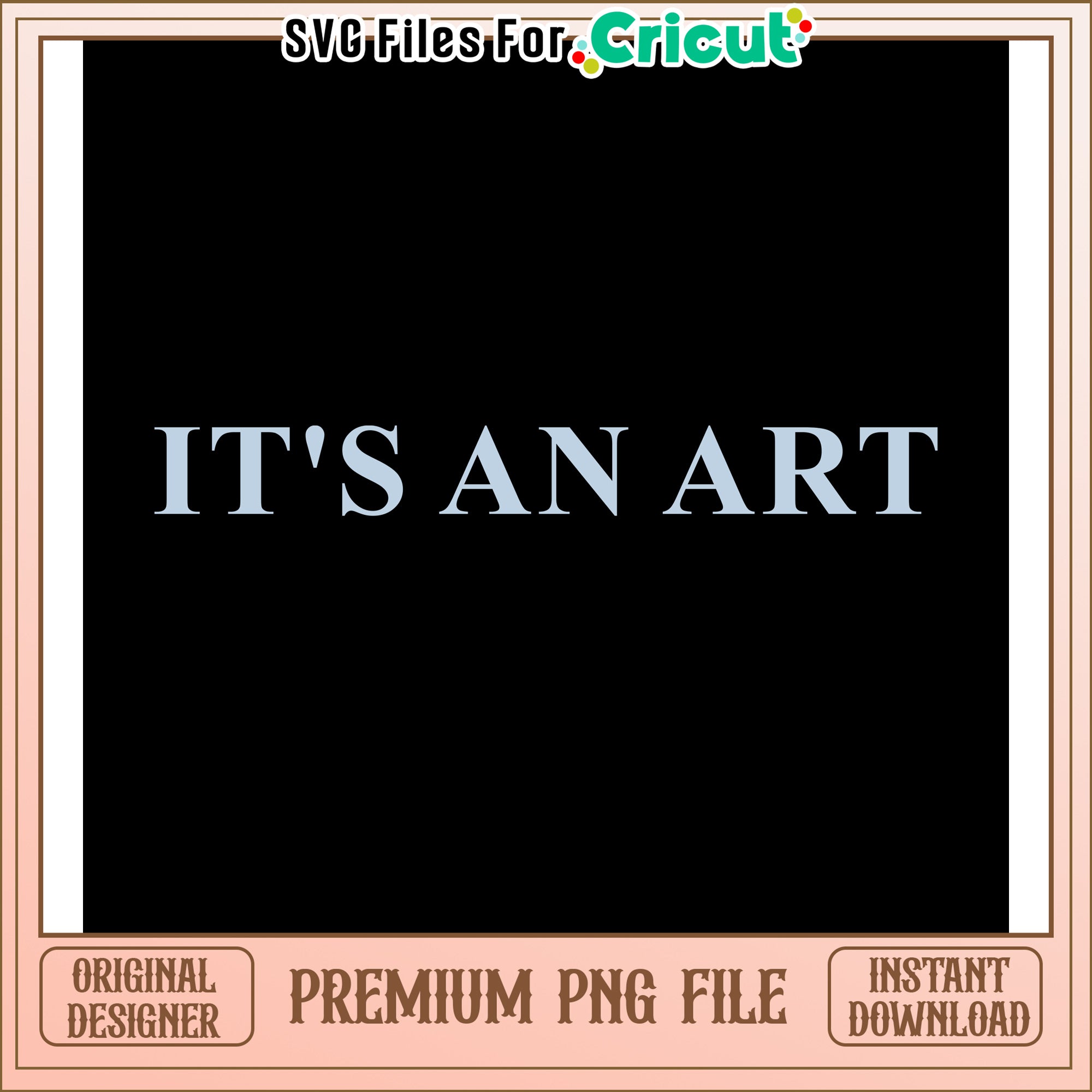 It's an Art PNG Design, Perfect for DIY Projects and Crafts – svg files ...