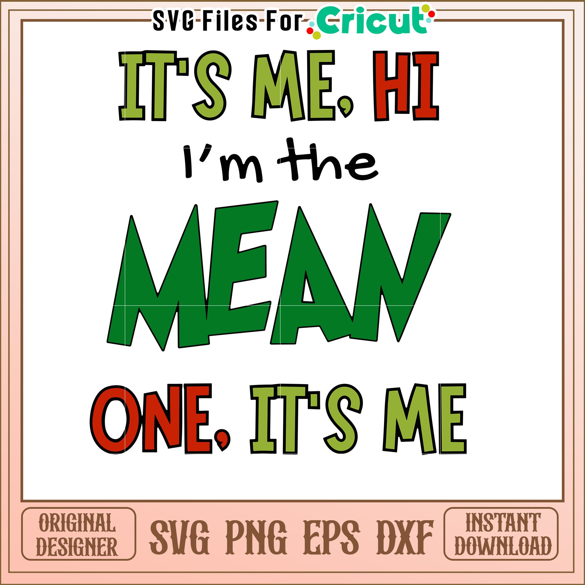 Its Me Hi Im The Mean One SVG – svg files for cricut