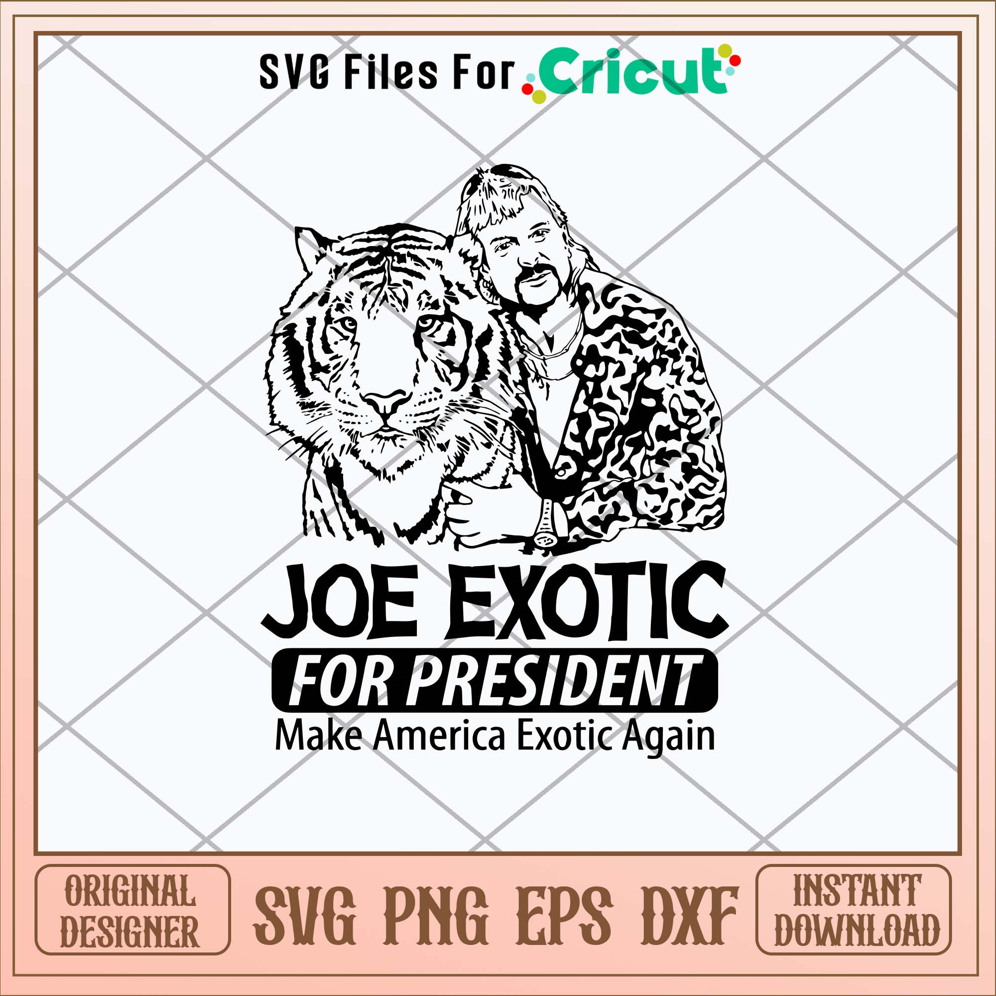 Joe Exotic For President Make American Exotic Again Svg – svg files for ...