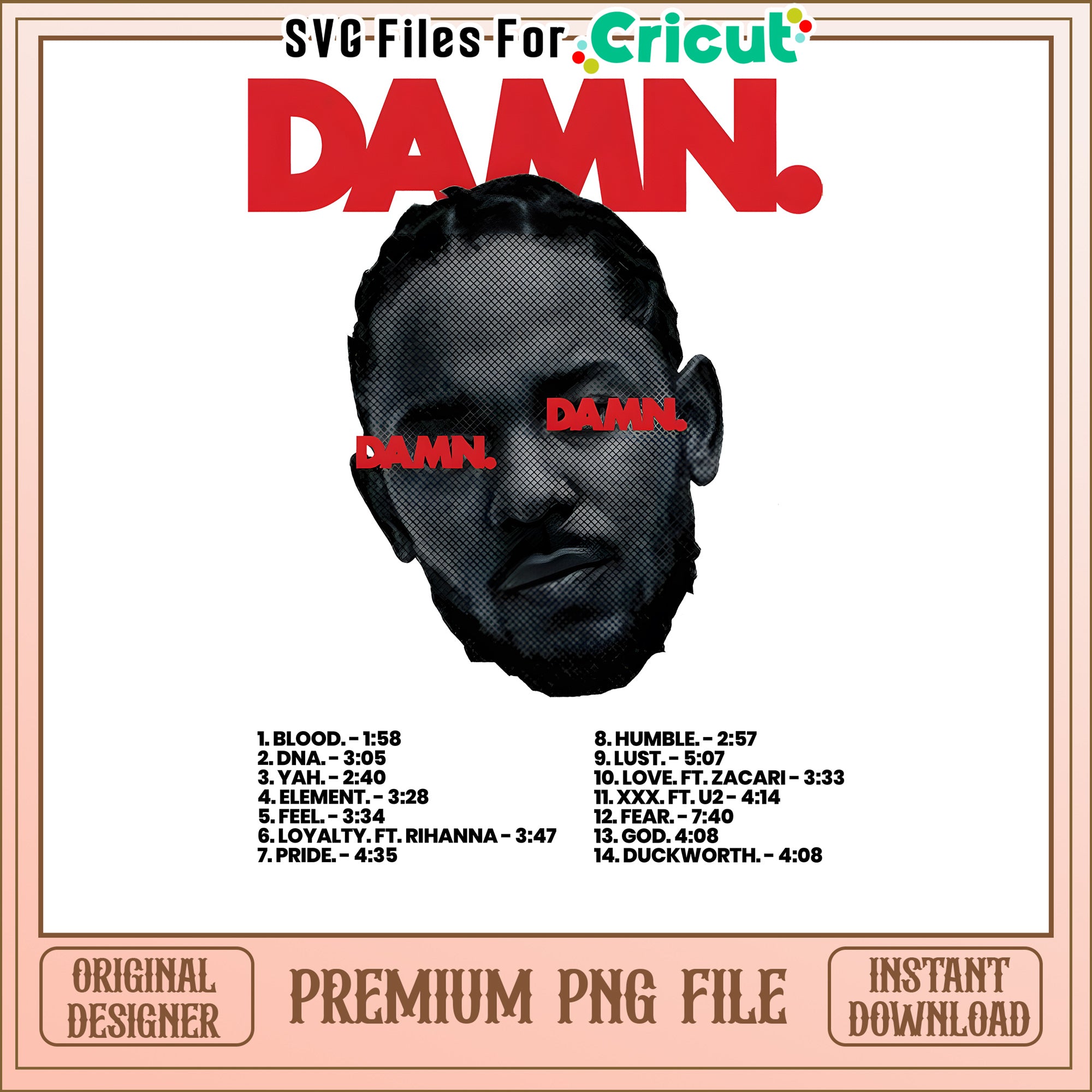 Kendrick Lamar DAMN album SVG files for Cricut, premium PNG download ...
