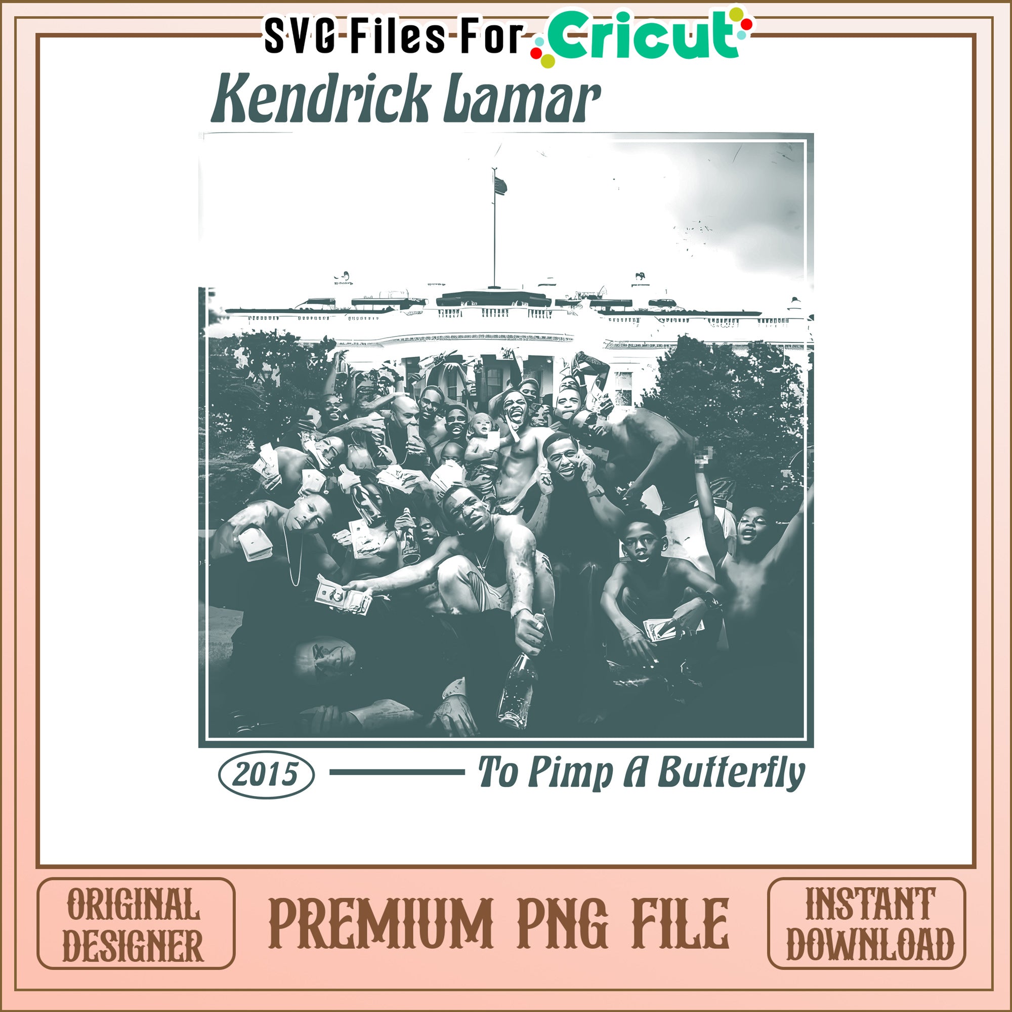 Kendrick Lamar To Pimp a Butterfly PNG – svg files for cricut