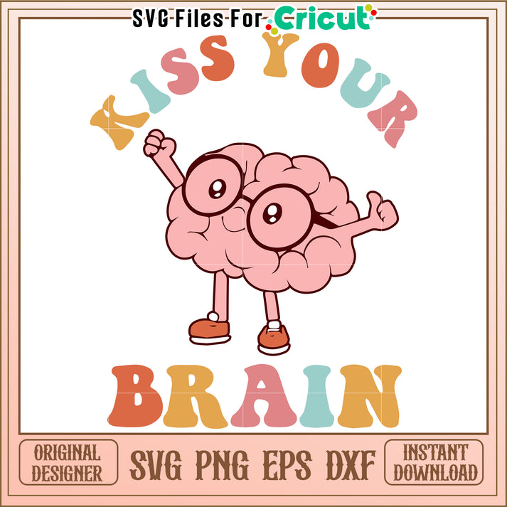 Kiss Your Brain SVG Design Instant Download – svg files for cricut